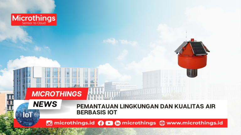 Pemantauan Lingkungan dan Kualitas Air Berbasis IoT