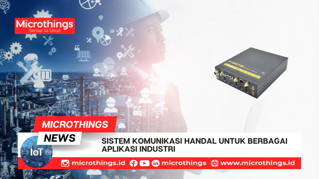 Sistem Komunikasi Handal untuk Berbagai Aplikasi Industri