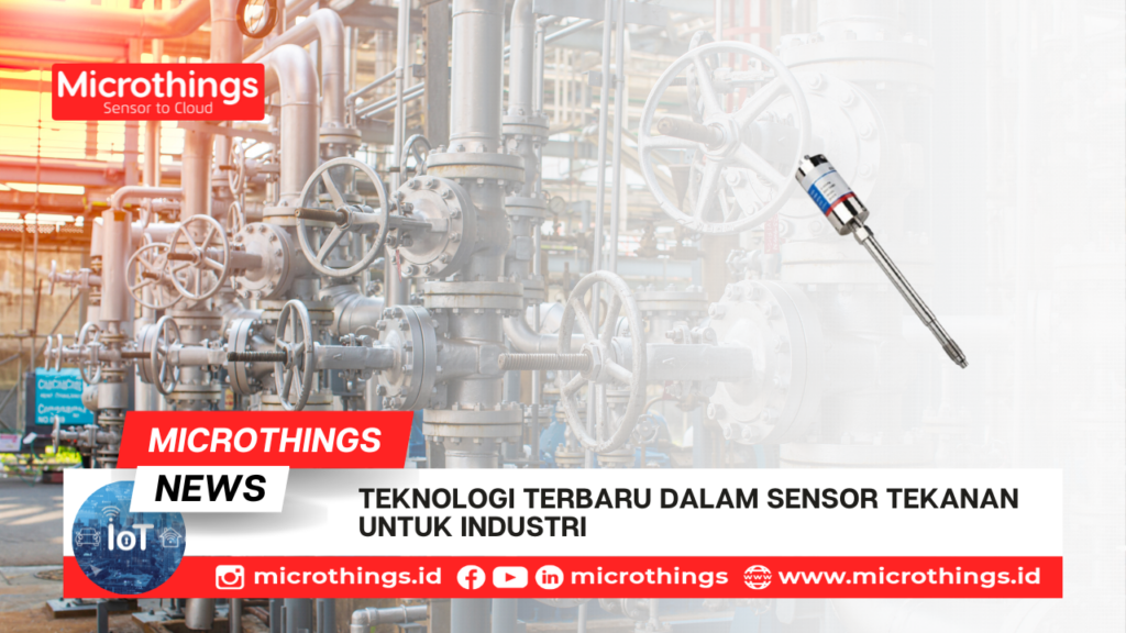 Teknologi Terbaru dalam Sensor Tekanan untuk Industri