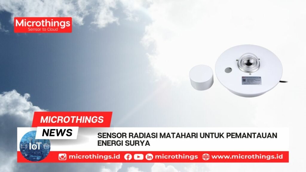Sensor Radiasi Matahari untuk Pemantauan Energi Surya