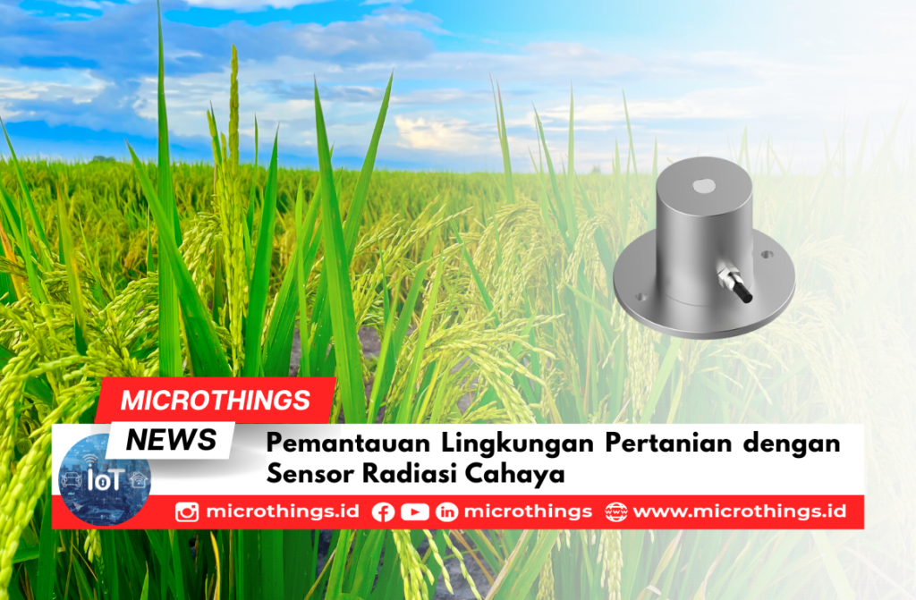 Pemantauan Lingkungan Pertanian dengan Sensor Radiasi Cahaya